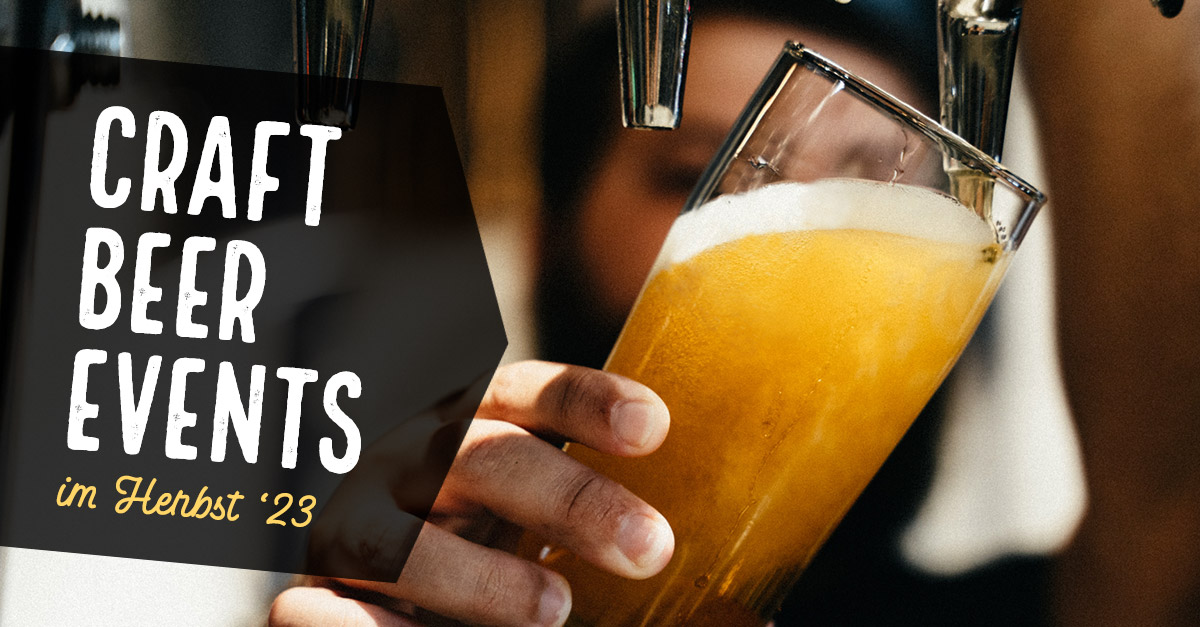 Craft Beer Events im Herbst 2023 – Besserbrauer Bierbrausets